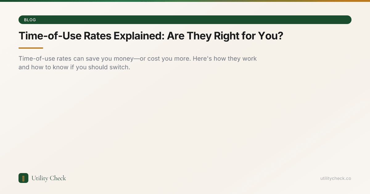 Time-of-Use Rates Explained: Are They Right for You? | Utility Check Blog